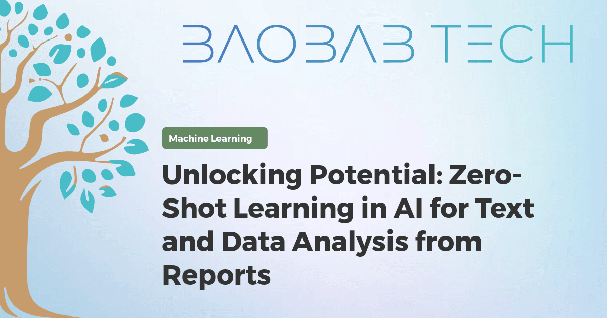 Baobab Tech - Unlocking Potential: Zero-Shot Learning in AI for Text and Data Analysis from Reports
